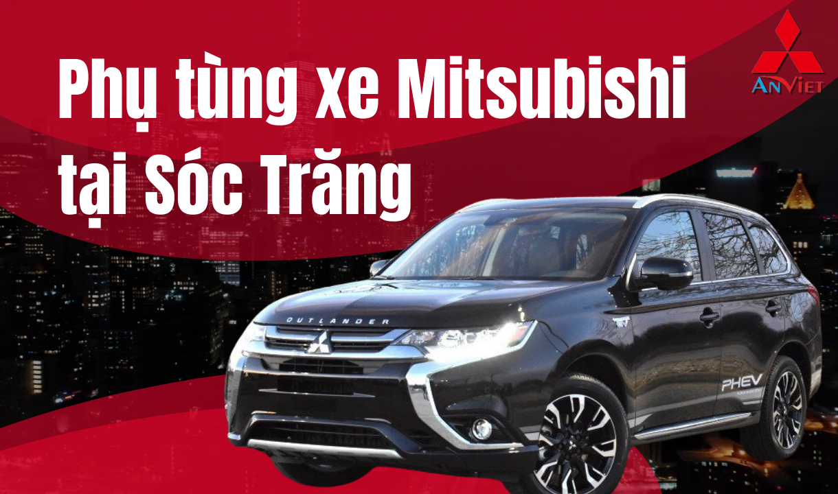 Phụ tùng xe Mitsubishi tại Sóc Trăng